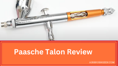 Paasche Talon airbrush Review - AirbrushGeek