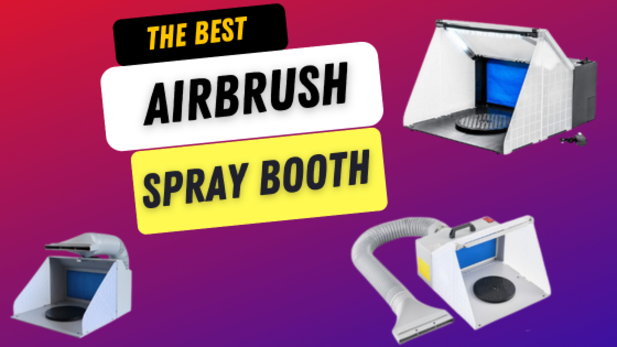 Best Airbrush Spray Booth - AirbrushGeek
