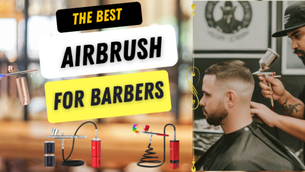 Best Airbrush for Barbers - AirbrushGeek